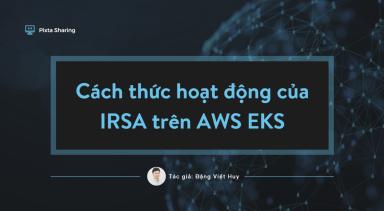 Cách thức hoạt động của IRSA trên AWS EKS